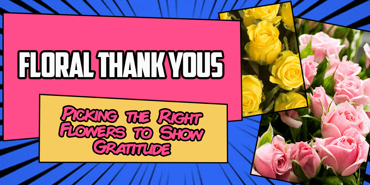 Saying Thanks: A Guide to Flowers That Represent Appreciation - Flowers ...